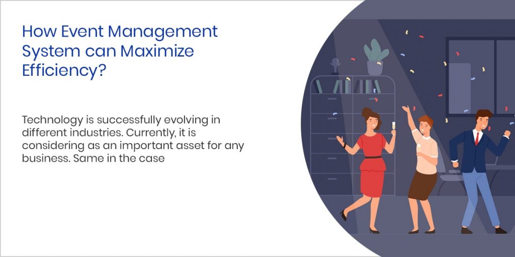 How Event Management System can Maximize Efficiency?