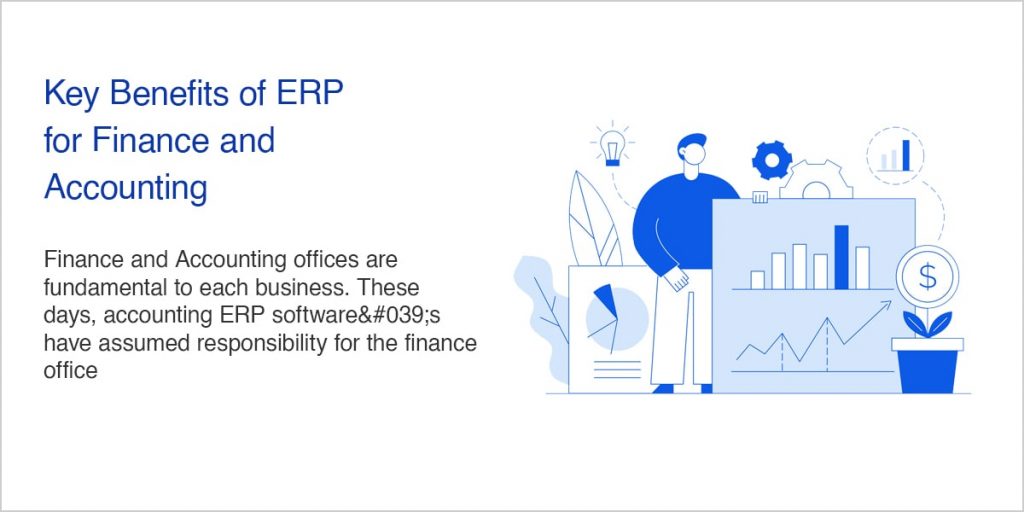 Key Benefits of ERP for Finance and Accounting Key Benefits of ERP for Finance and Accounting