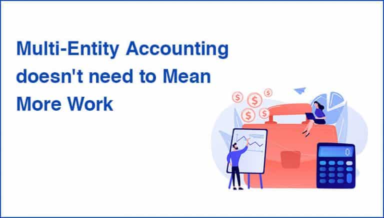 Multi-Entity Accounting doesn't need to Mean More Work