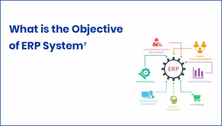 What is the Objective of ERP System?